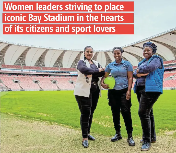 Women leaders striving to place iconic Bay Stadium in the hearts of its citizens and sport ...