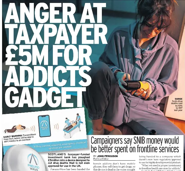 ANGER AT TAXPAYER £5M FOR ADDICTS GADGET - PressReader