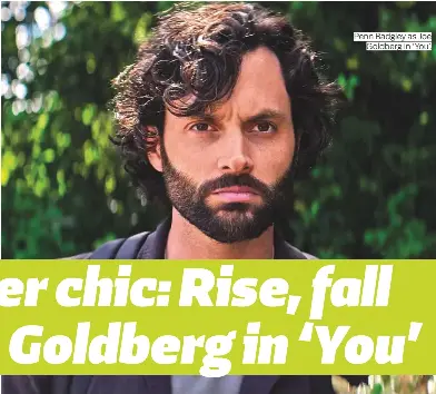 Stalker chic: Rise, fall of Joe Goldberg in ‘You’ - PressReader