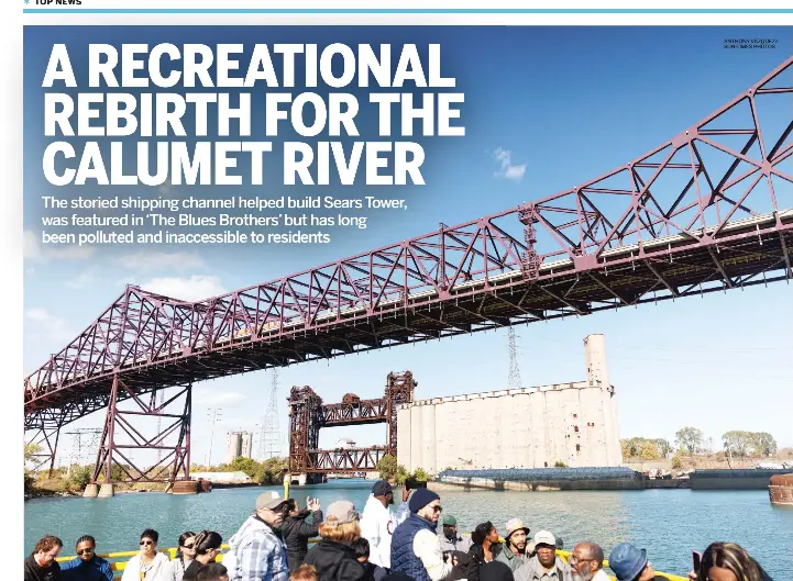 A RECREATION­AL REBIRTH FOR THE CALUMET RIVER - PressReader