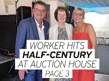 WORKER HITS HALF-CENTURY AT AUCTION HOUSE - PressReader