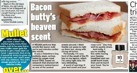 Bacon butty’s heaven scent - PressReader