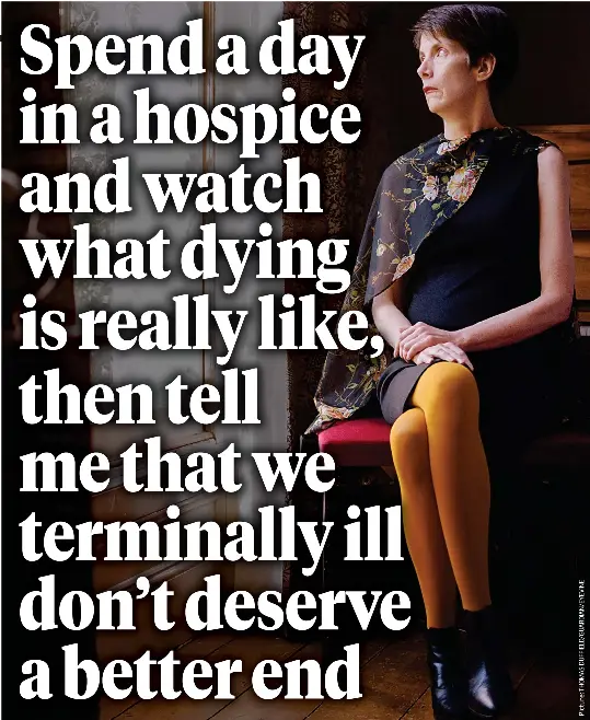 Spend a day in a hospice and watch what dying is really like, then tell ...
