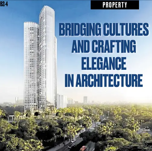 BRIDGING CULTURES AND CRAFTING ELEGANCE IN ARCHITECTU­RE - PressReader
