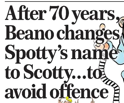 After 70 years, Beano changes Spotty’s name to Scotty...to avoid ...