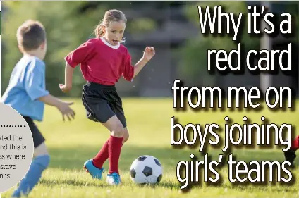 Why it’s a red card from me on boys joining girls’ teams - PressReader