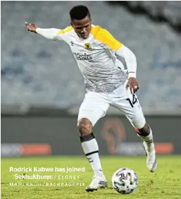 I’m here to strengthen the team, says Sekhukhune star - PressReader