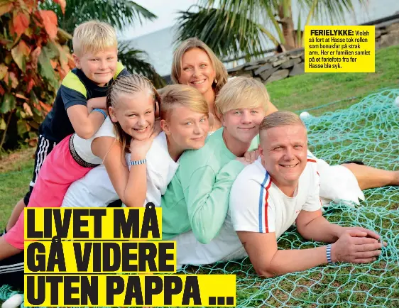 LIVET MÅ GÅ VIDERE UTEN PAPPA … - PressReader