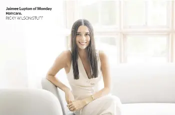 Jaimee Lupton on the rise and rise of Monday Haircare - PressReader