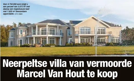 Ex-vrouw verkoopt villa van vermoorde Marcel Van Hout - PressReader