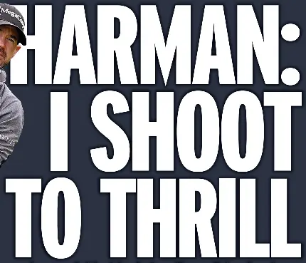 HARMAN: I SHOOT TO THRILL - PressReader