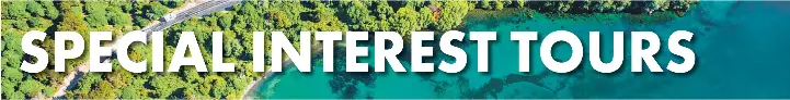 SPECIAL INTEREST TOURS - PressReader