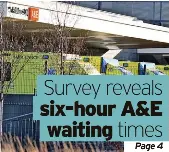 Survey reveals six-hour A&E waiting - PressReader