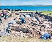 ‘Extraordin­ary’ discovery made by archaeolog­ists at Orkney dig - PressReader