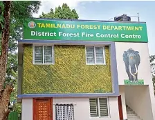 District Forest Fire Control Centre for Coimbatore division getting ready - PressReader