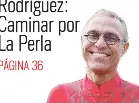 Edwin R. Quiles Rodríguez: Caminar por La Perla - PressReader