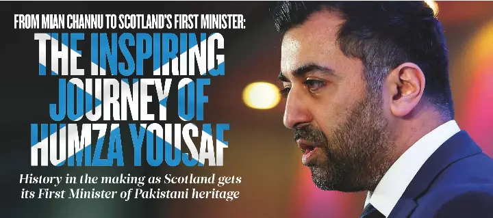 THE INSPIRING JOURNEY OF HUMZA YOUSAF - PressReader
