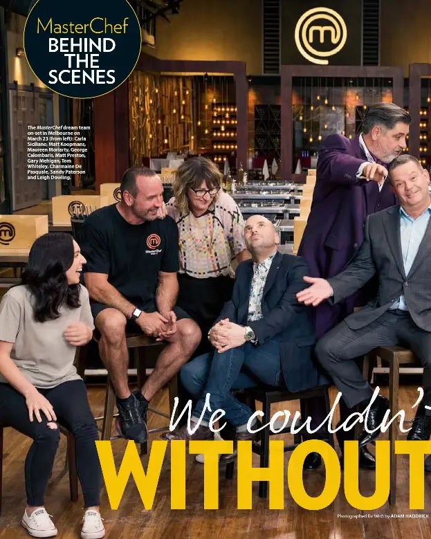 ‘MASTERCHEF’ The behind-thescenes team who keep the show on the road ...