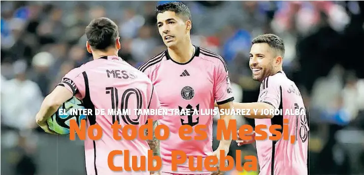 No todo es Messi, Club Puebla - PressReader