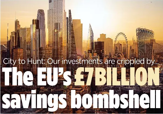 The EU’s £7 BILLION savings bombshell - PressReader