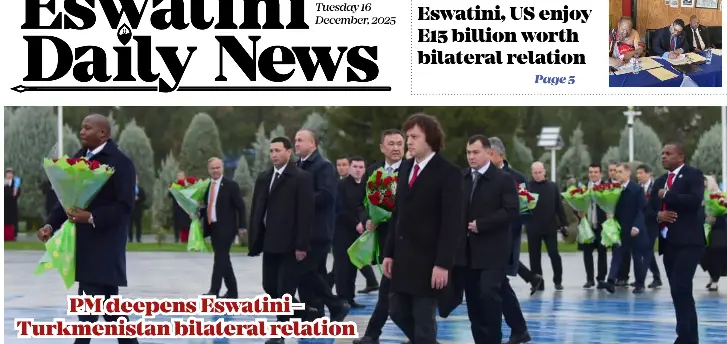 PM deepens Eswatini– Turkmenist­an bilateral relation - PressReader
