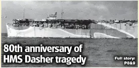 80th anniversar­y of HMS Dasher tragedy - PressReader