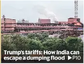 Trump’s tariffs: How India can escape a dumping flood - PressReader
