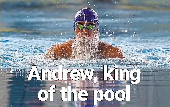 Andrew, king of the pool - PressReader