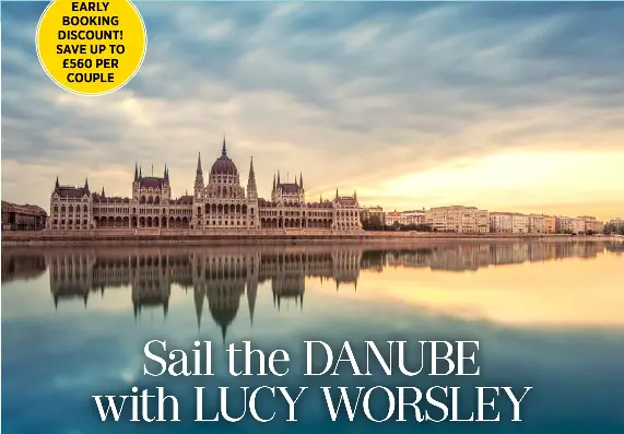 Sail the DANUBE with LUCY WORSLEY - PressReader