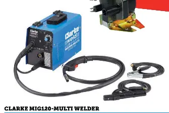 CLARKE MIG120 MULTI WELDER - PressReader