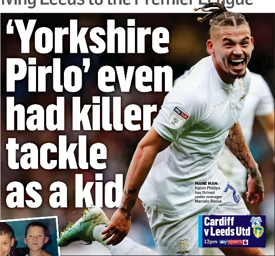 KALVIN PHILLIPS, THE YORKSHIRE PIRLO KEEPING LEEDS IN TITLE HUNT - PressReader