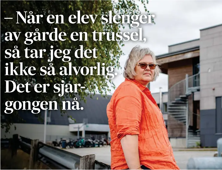 Når en elev slenger av gårde en trussel, så tar jeg det ikke så alvorlig. Det er sjargongen nå ...