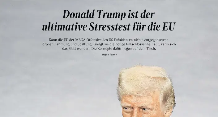 Donald Trump ist der ultimative Stresstest für die EU - PressReader