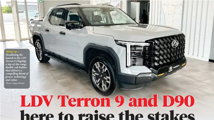 LDV Terron 9 and D90 here to raise the stakes - PressReader