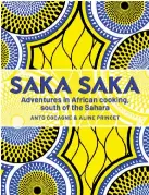 Saka Saka: Adventures in African Cooking, South of the Sahara - PressReader