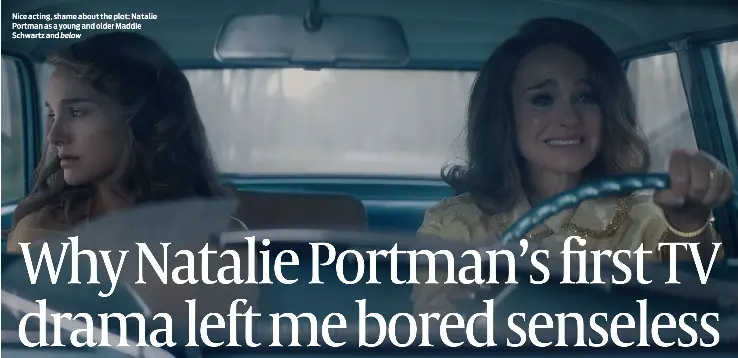 Why Natalie Portman’s first TV drama left me bored senseless - PressReader