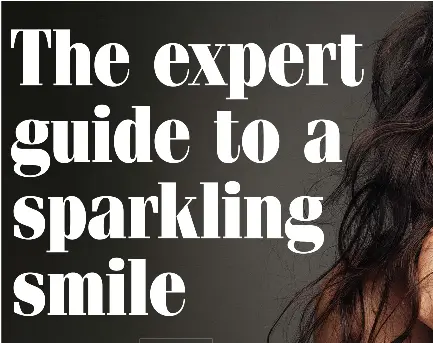 The expert guide to a sparkling smile - PressReader