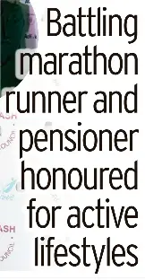 Battling marathon runner and pensioner honoured for active lifestyles - PressReader