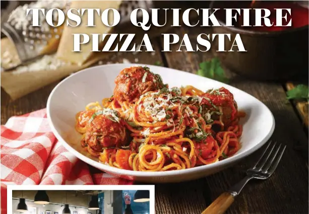 TOSTO QUICKFIRE PIZZA PASTA - PressReader