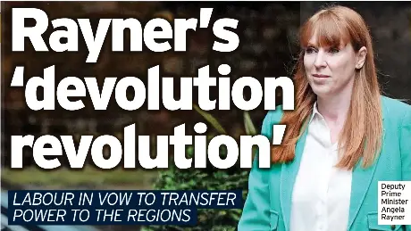 Rayner’s ‘devolution revolution’ - PressReader