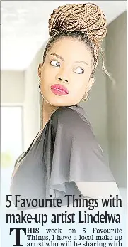 5 Favourite Things with make-up artist Lindelwa - PressReader