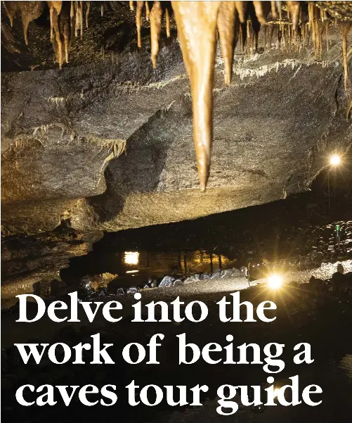 Delve into the work of being a caves tour guide - PressReader