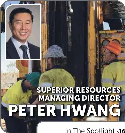 SUPERIOR RESOURCES MANAGING DIRECTOR PETER HWANG - PressReader