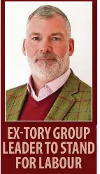 EX-TORY GROUP LEADER TO STAND FOR LABOUR - PressReader