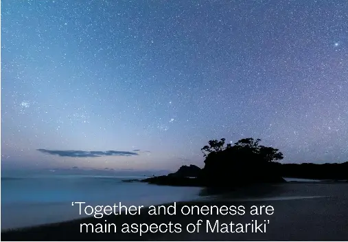 ‘Together and oneness are main aspects of Matariki’ - PressReader