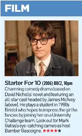 Starter For 10 (2006) BBC2, 10pm - PressReader