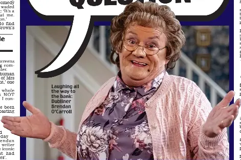 DO YOU FIND MRS BROWNS BOYS FUNNY? IT’S A SIMPLE QUESTION - PressReader