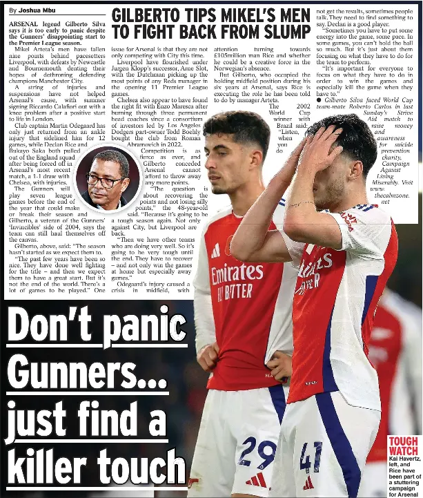 GILBERTO TIPS MIKEL’S MEN TO FIGHT BACK FROM SLUMP Don’t panic Gunners... just find a killer ...