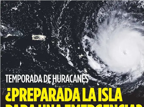 ¿PREPARADA LA ISLA PARA UNA EMERGENCIA? - PressReader