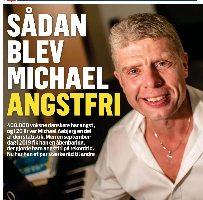 SÅDAN BLEV MICHAEL ANGSTFRI - PressReader